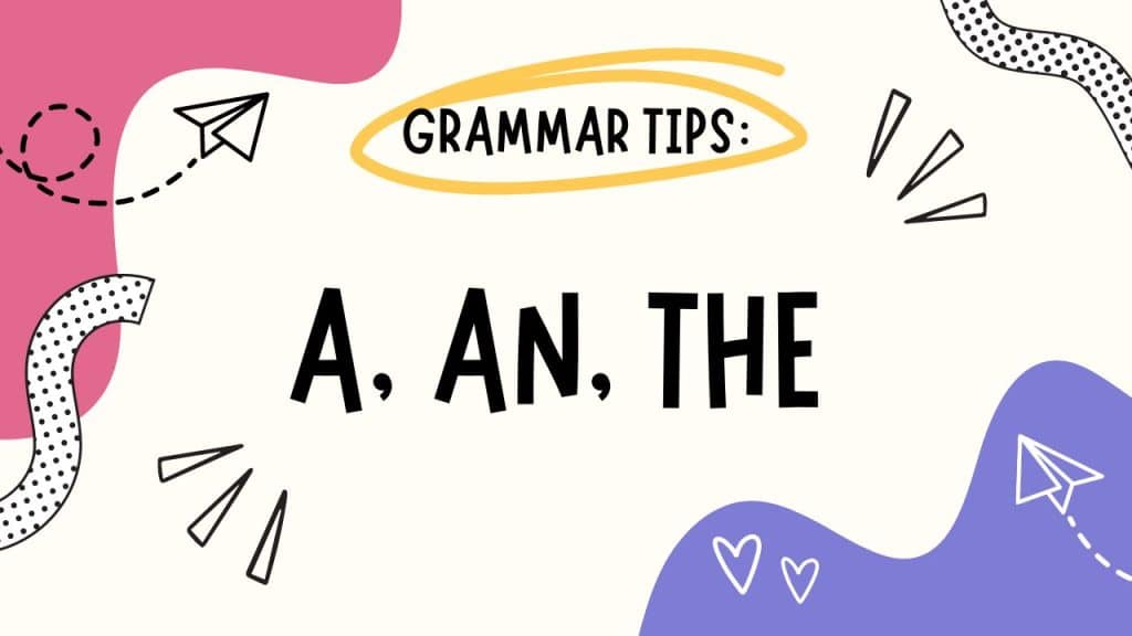 A, an, the.- Grammar tips • Brickfield, tu centro de idiomas en Vila ...