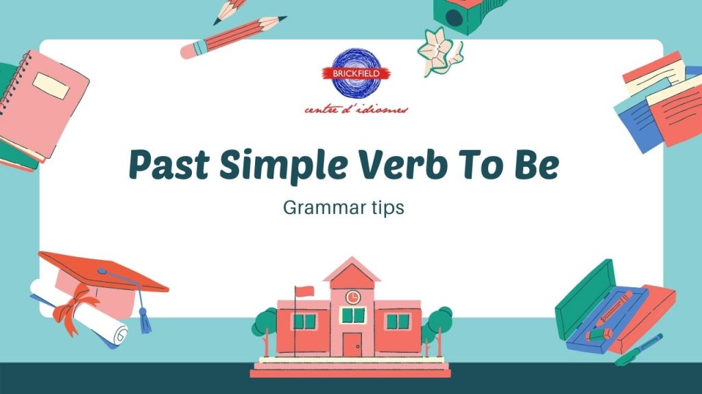 Past simple del verbo To Be.- Grammar tips