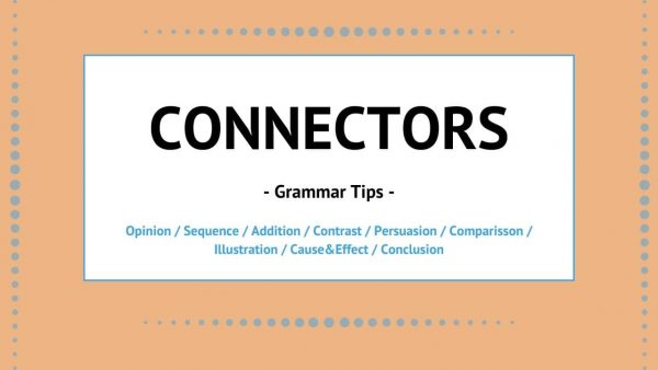 Connectors.- Grammar tips • Brickfield, tu centro de idiomas en Vila-real