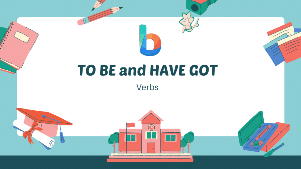 Verb To Be and Have got.- Grammar tips • Brickfield, tu centro de ...